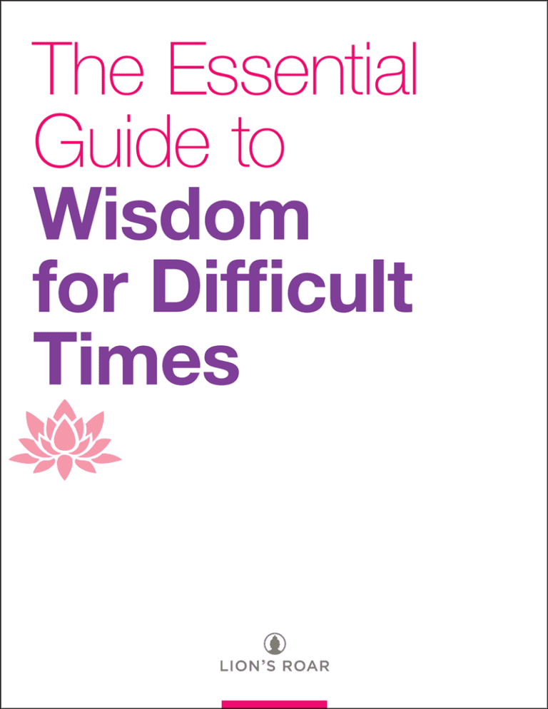 Essential Guide to Wisdom for Difficult Times | Lion’s Roar